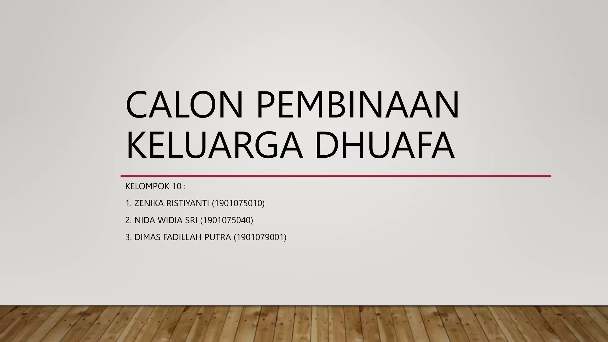 Calon Pembinaan Keluarga Dhuafa - Kelompok 10 - Kemuhammadiyahan 5A.pptx