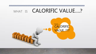 Calorific Values | PPTX