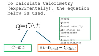 Calorimetry thermodynamics general chemistry.pptx