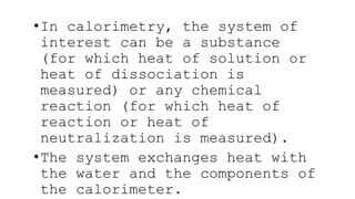 Calorimetry thermodynamics general chemistry.pptx | Chemistry | Science