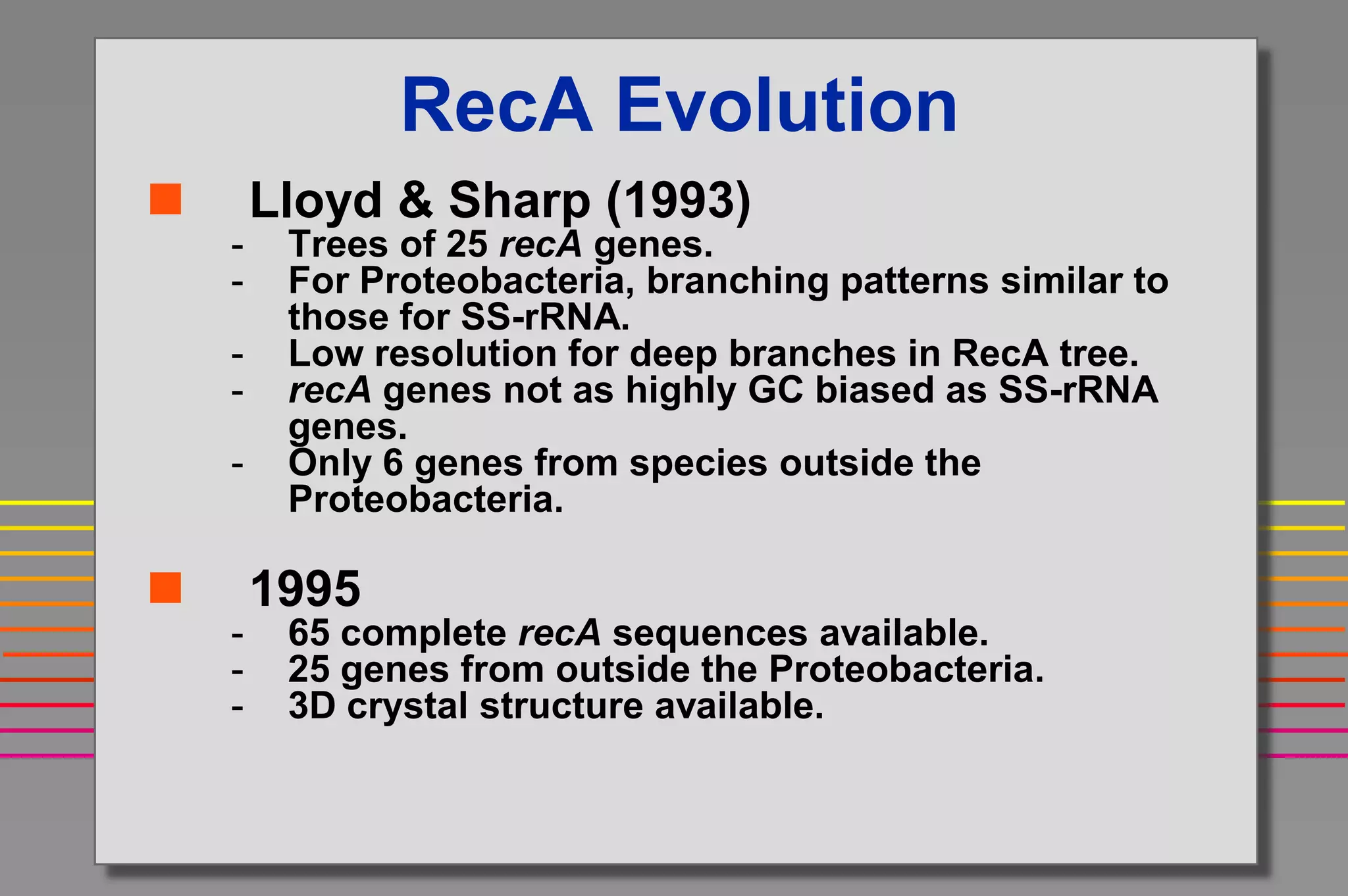 Evolution of the RecA Protein: from Systematics to Structure 1995 talk ...