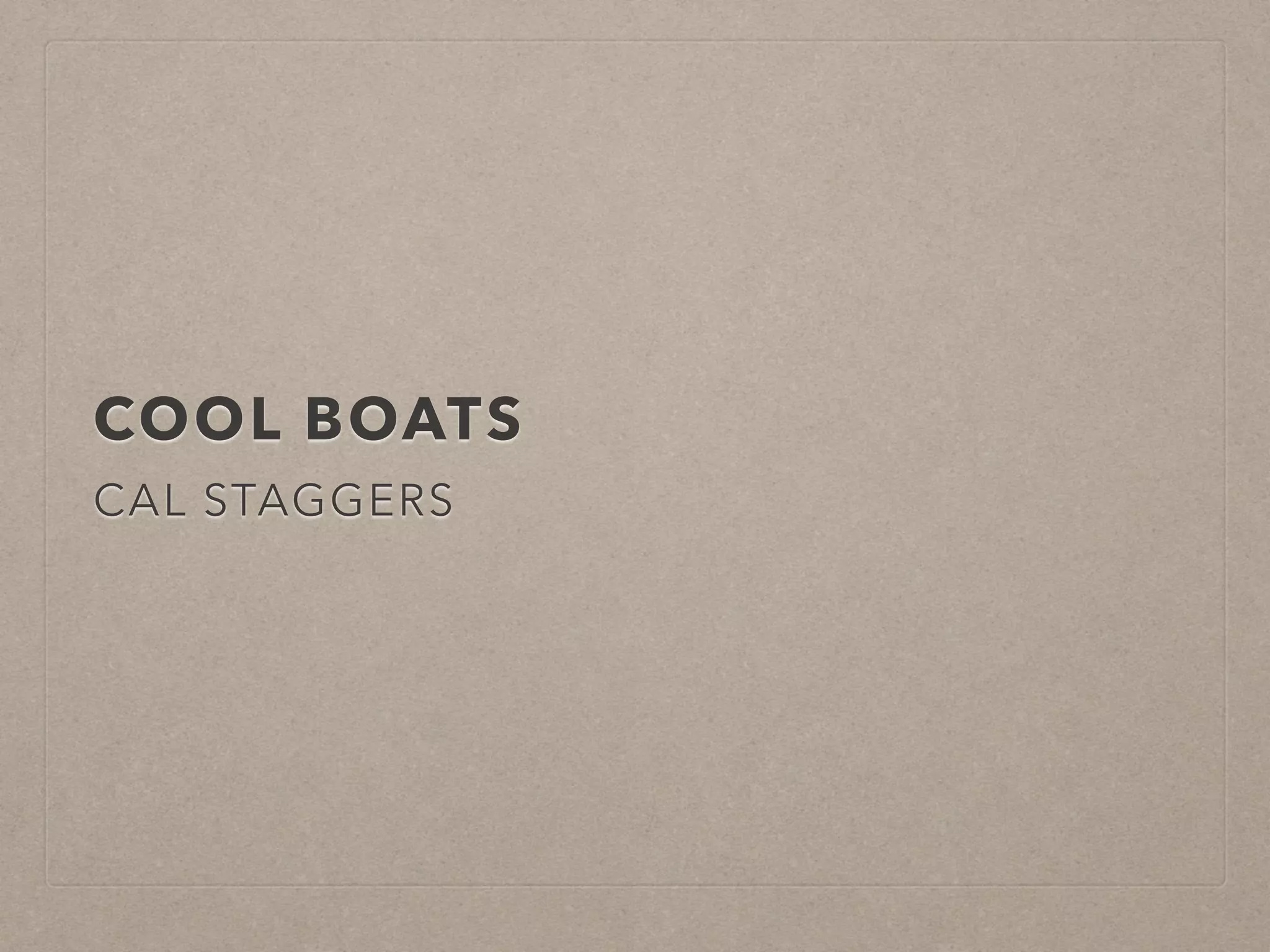 Cal Staggers Cool Boats | PPT