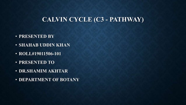 CALVIN CYCLE (C3 - PATHWAY).pptx | Chemistry | Science