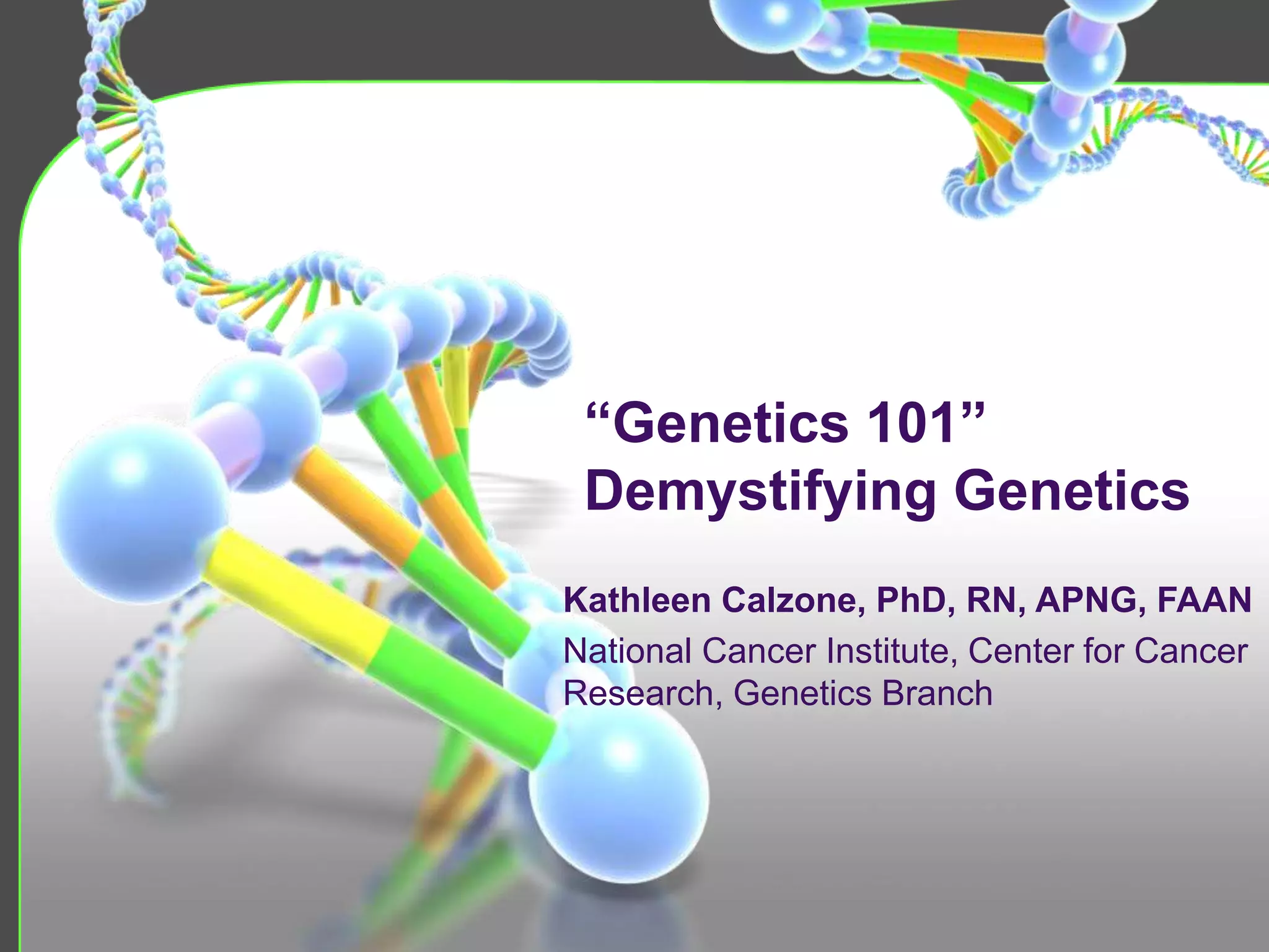 Genetics 101: Demysifying Genetics | PPTX