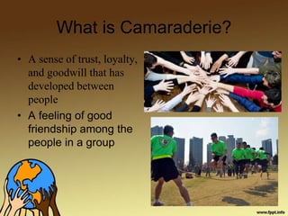 Camaraderie | PPTX