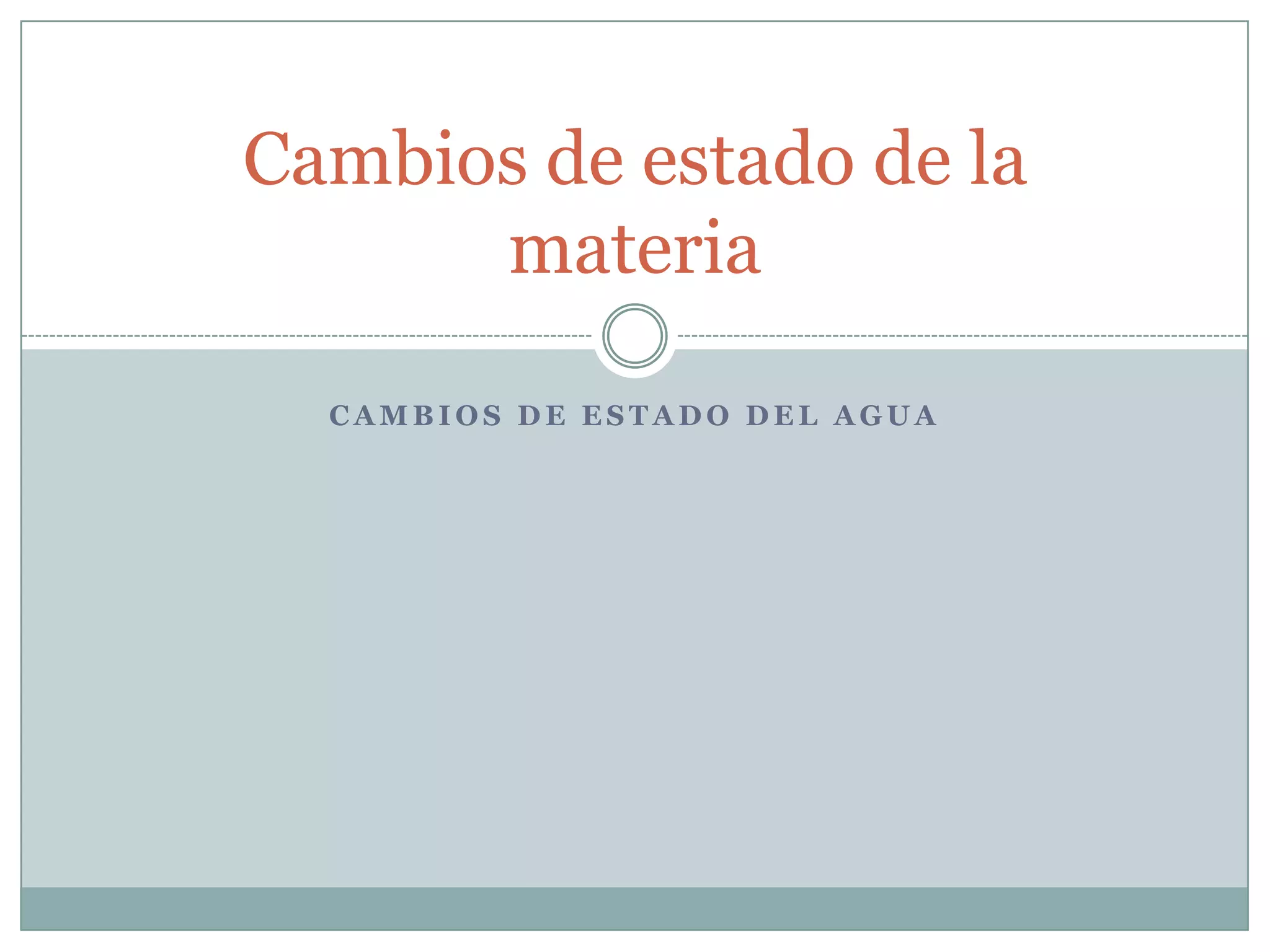 Cambios De Estado De La Materia | PPTX