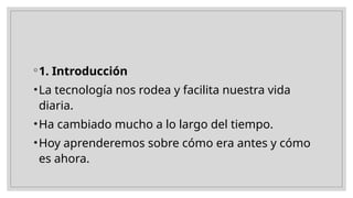 Cambios que ha sufrido la Tecnología.pptx