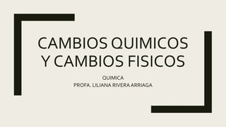 CAMBIOS QUIMICOS Y CAMBIOS FISICOS.pptx | Chemistry | Science