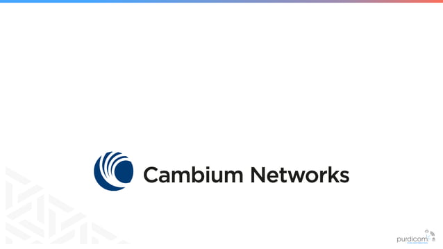Cambium Networks - Intro into cnPilot and cnMaestro | PPT