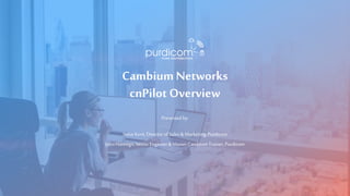 Cambium Networks - cnPilot and cnMaestro | PPT | Free Download