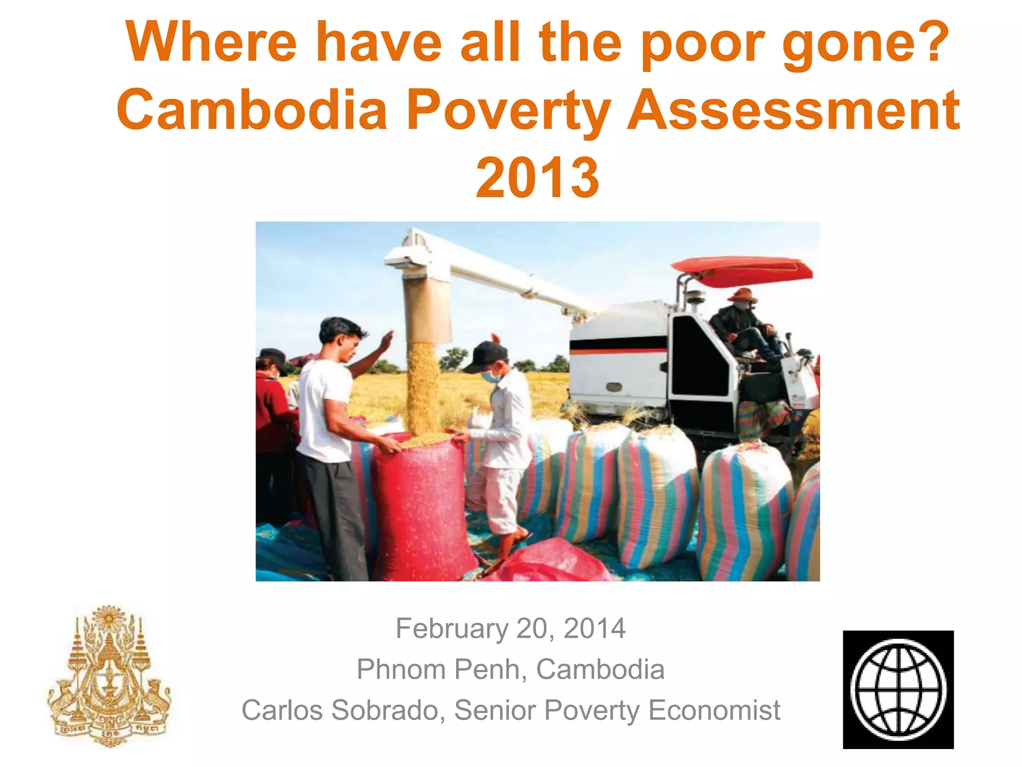 Cambodia Poverty Assessment - Feb 2014 | PPT