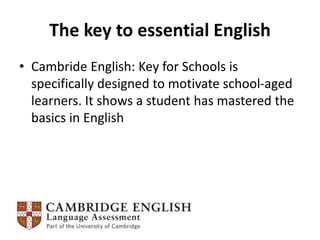 Cambridge English KET/Key For School | PPTX