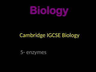 Cambridge IGCSE Biology ( 2016-2018) enzymes.pptx