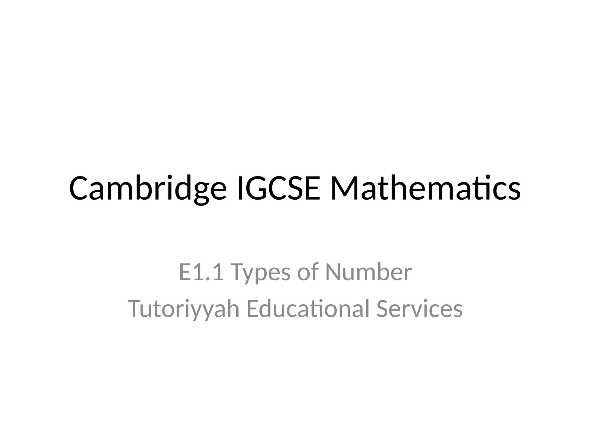 Cambridge_IGCSE_Maths_E1.1_Types_of_Number.pptx