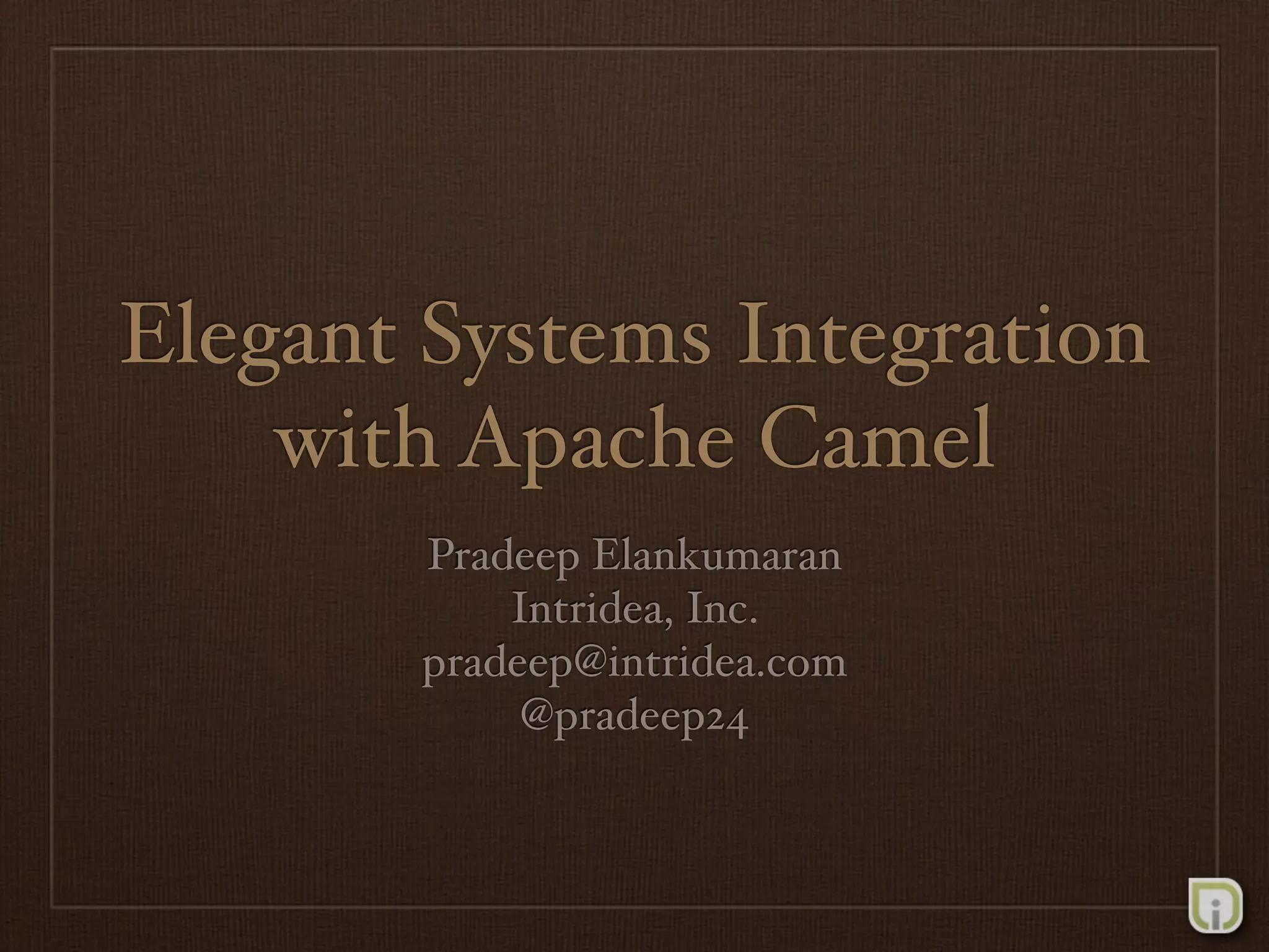 Elegant Systems Integration W Apache Camel Ppt