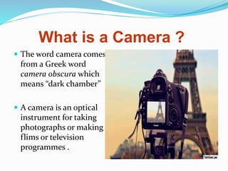 Camera and its functions | PPTX