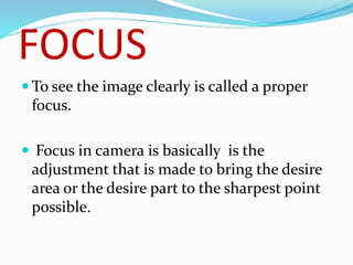 Camera and its functions | PPTX