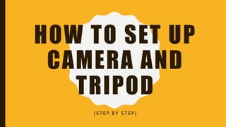 Camera and tripod set up | PPTX | Cameras and Camcorders | Consumer ...