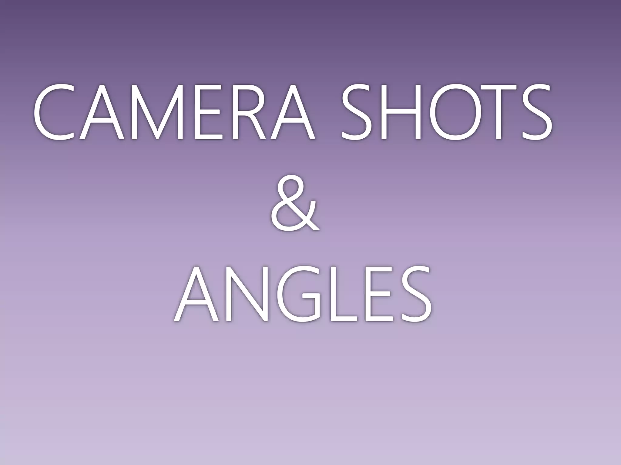 Camera Angles and Shots | PPTX