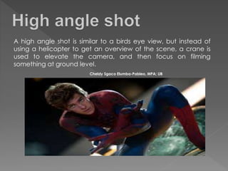 High Angle Camera Shot