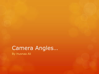 Camera angles powerpoint for slideshare | PPTX