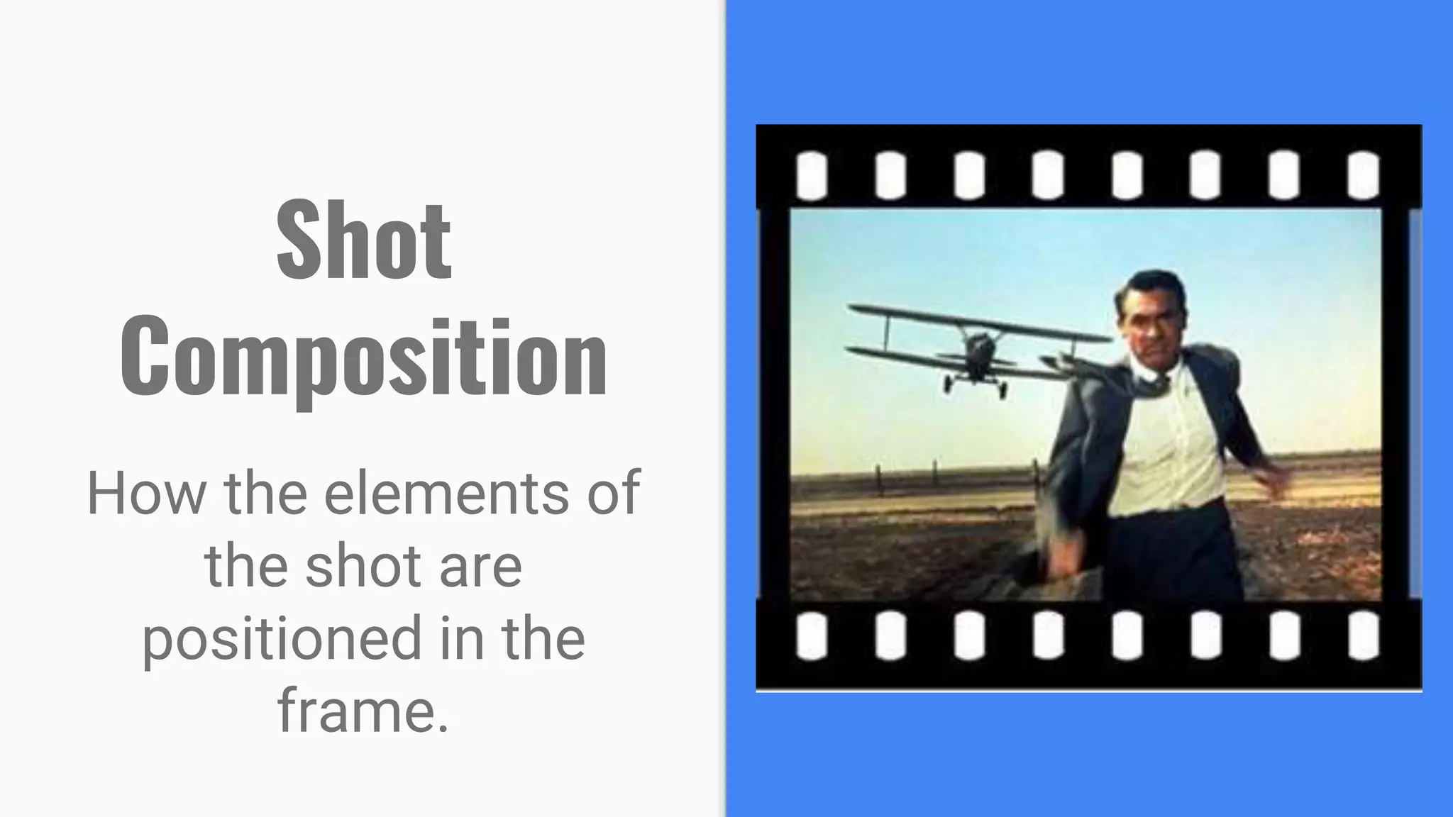 Basic Camera Composition - Shots and Angles in Filmmaking | PPTX