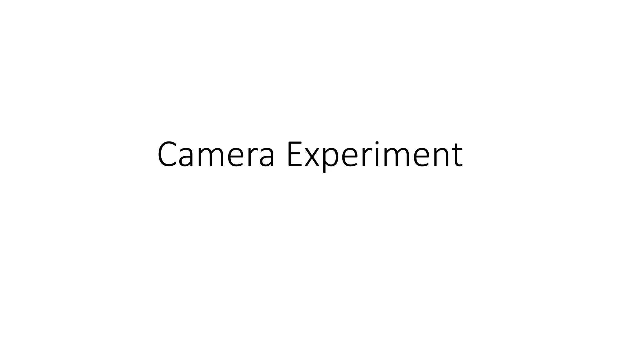 Camera experiment powerpoint | PPT