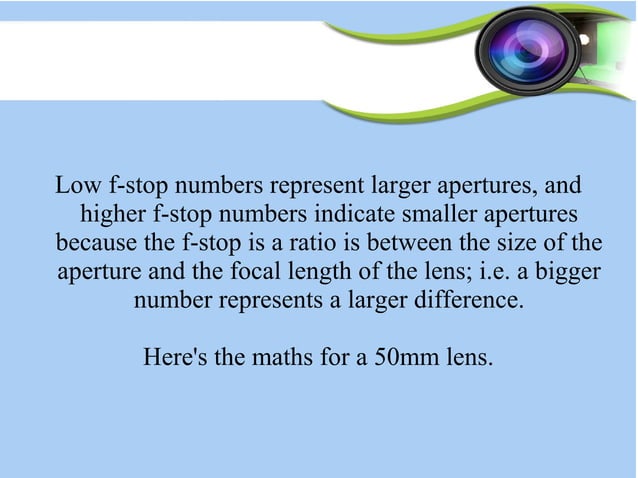 Camera lens f- stop values explained | PPT