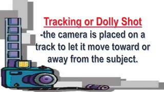 Camera movements | PPTX | Cameras and Camcorders | Consumer Electronics