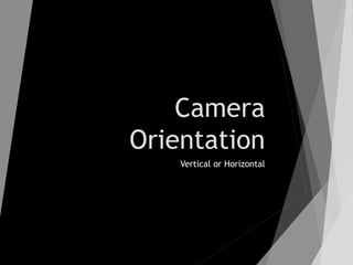 Camera Orientation | PPTX