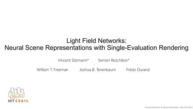 Light Field Networks: Neural Scene Representations with Single-Evaluation Rendering, NeurIPS ...