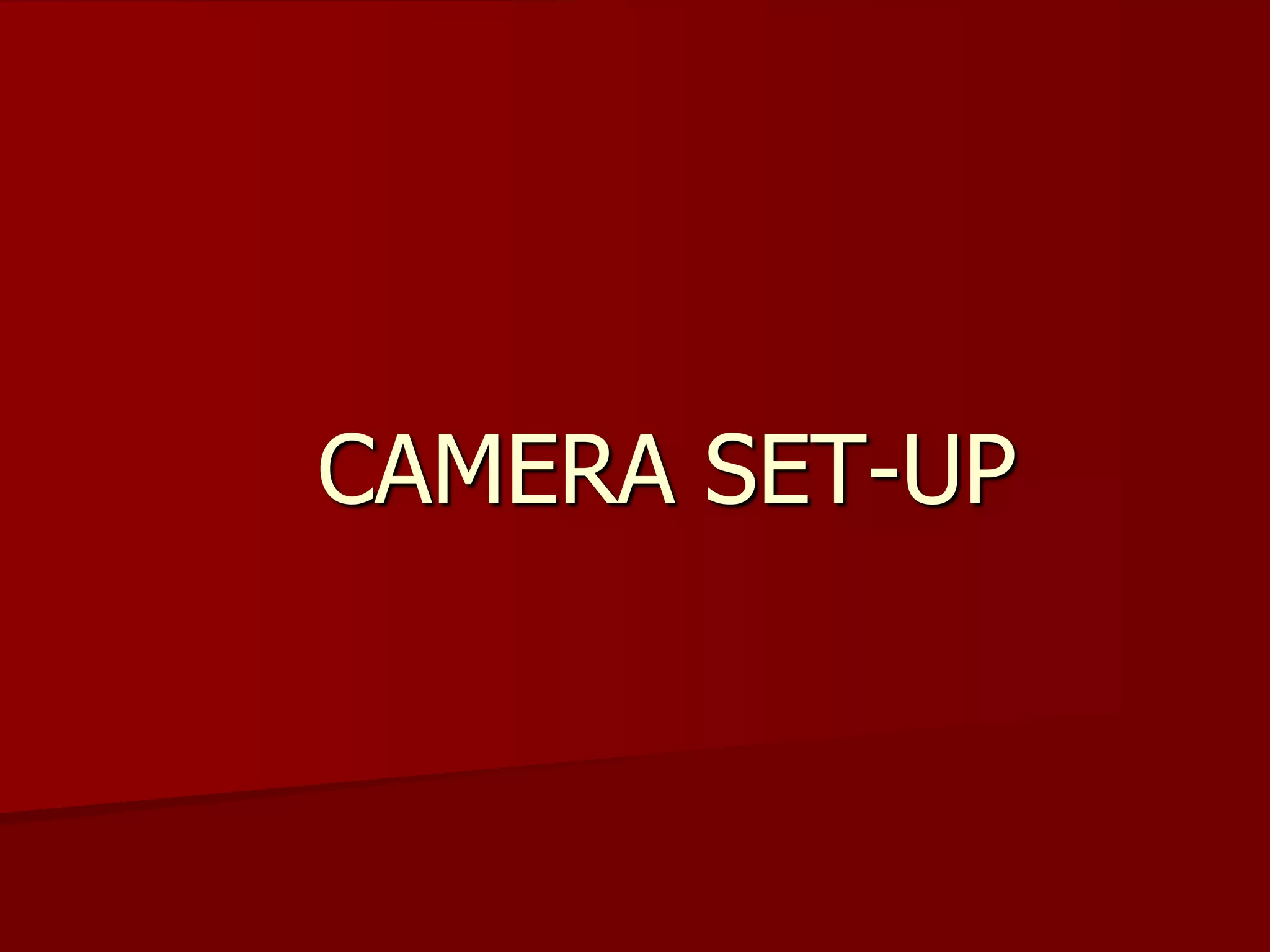 Camera Set Up (1).ppt