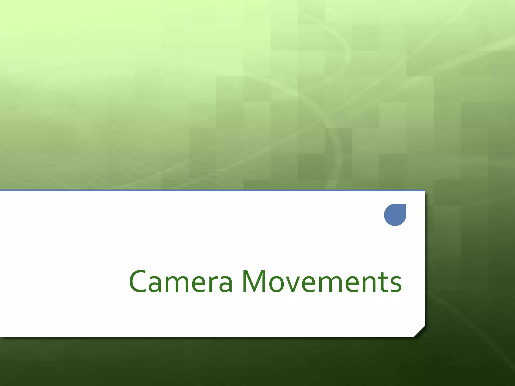Camera Movements Presentation | PPTX