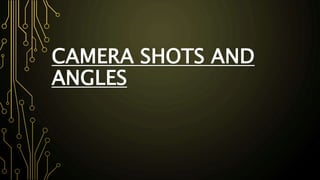 Camera shots and angles | PPTX