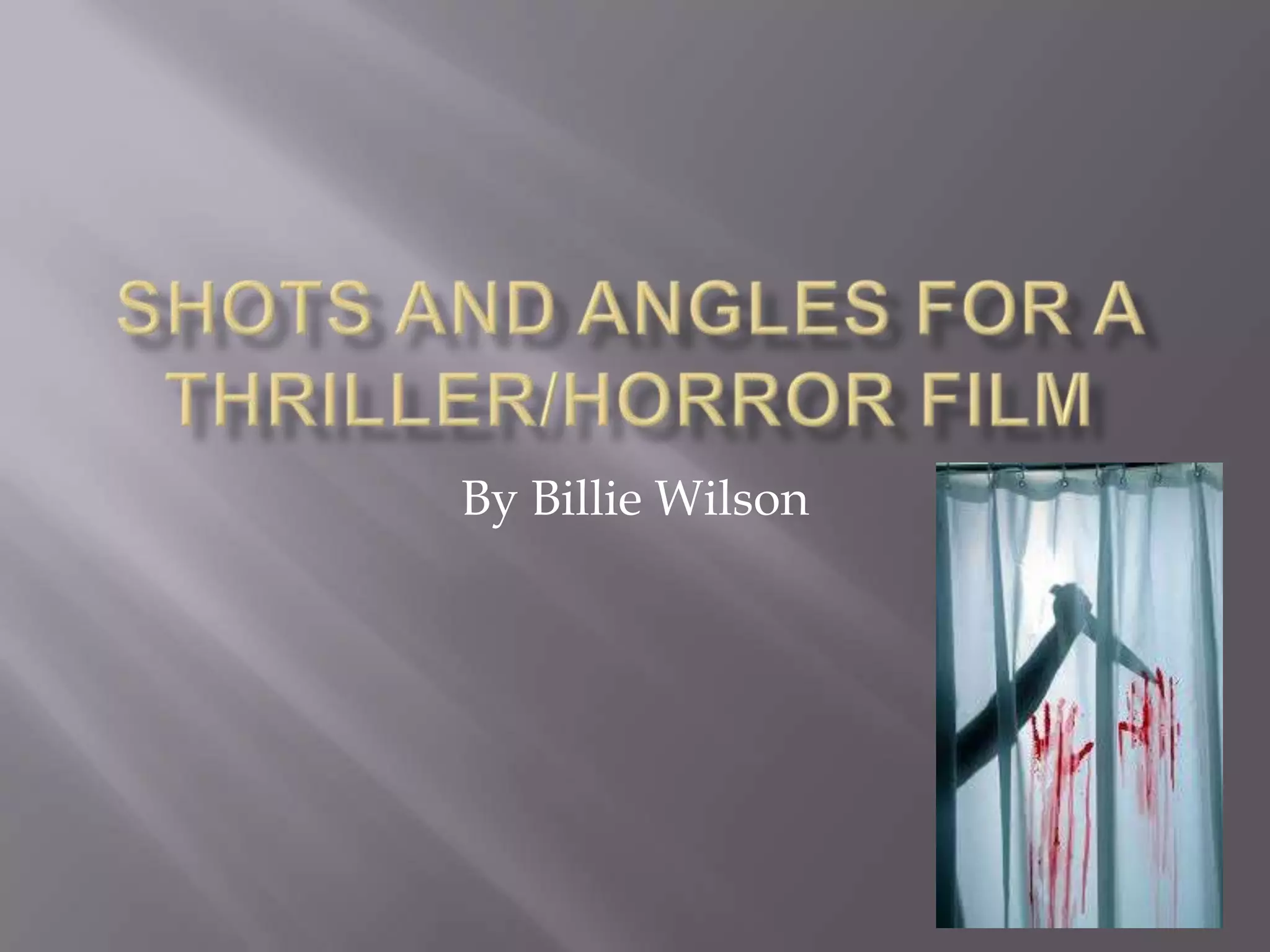 Camera shots and angles for a horror and thriller film | PPTX