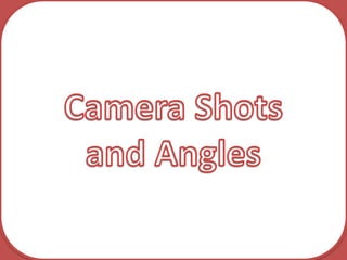 Camera shots angles | PPTX