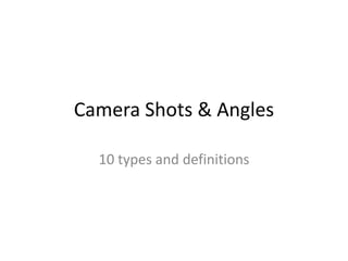 Camera shots & angles | PPTX | Photography | Arts and Crafts
