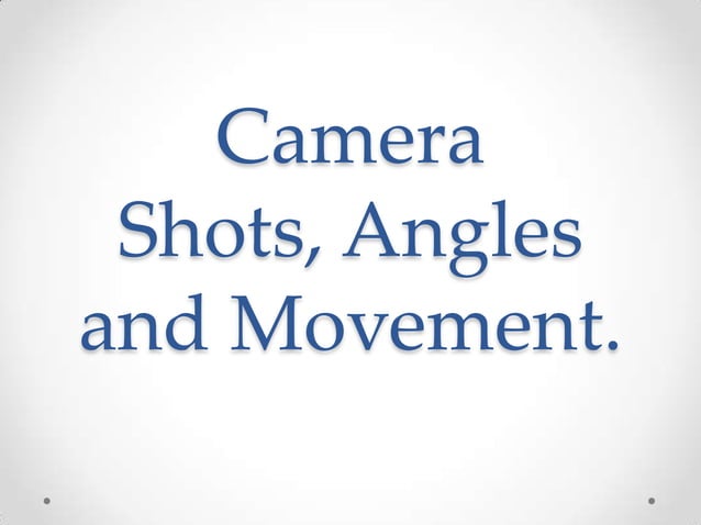 Camera shots, angles and movement | PPT