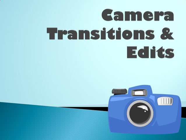 Camera Transitions and Edits | PPT
