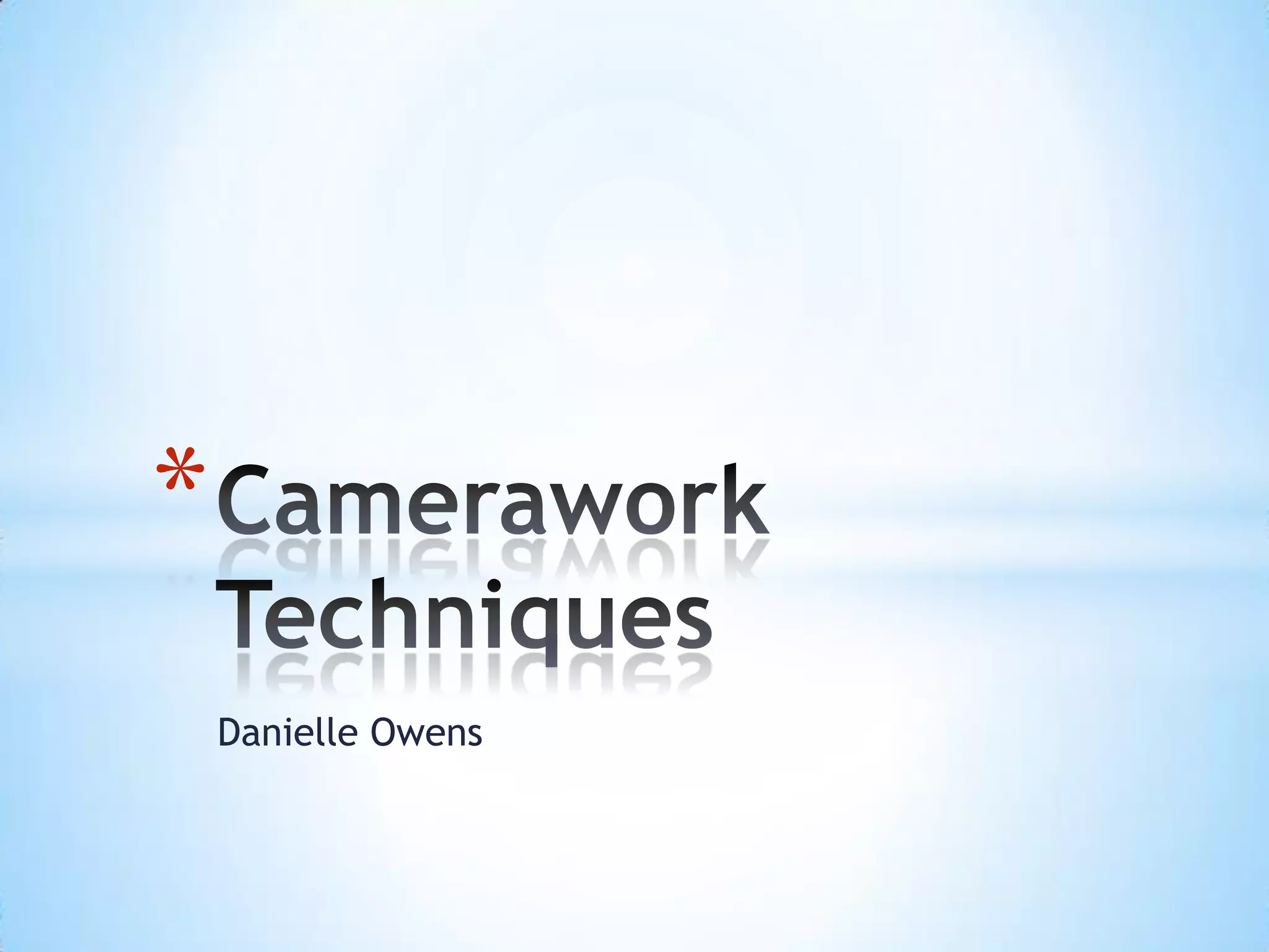 Camerawork techniques | PPTX