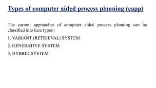 COMPUTER AIDED PROCESS PLANNING (CAPP) | PPTX
