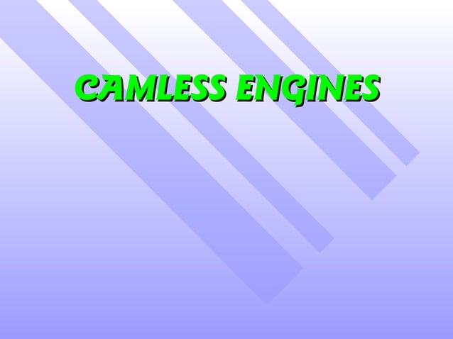 Camless engines | PPT | Auto Technology | Automotive