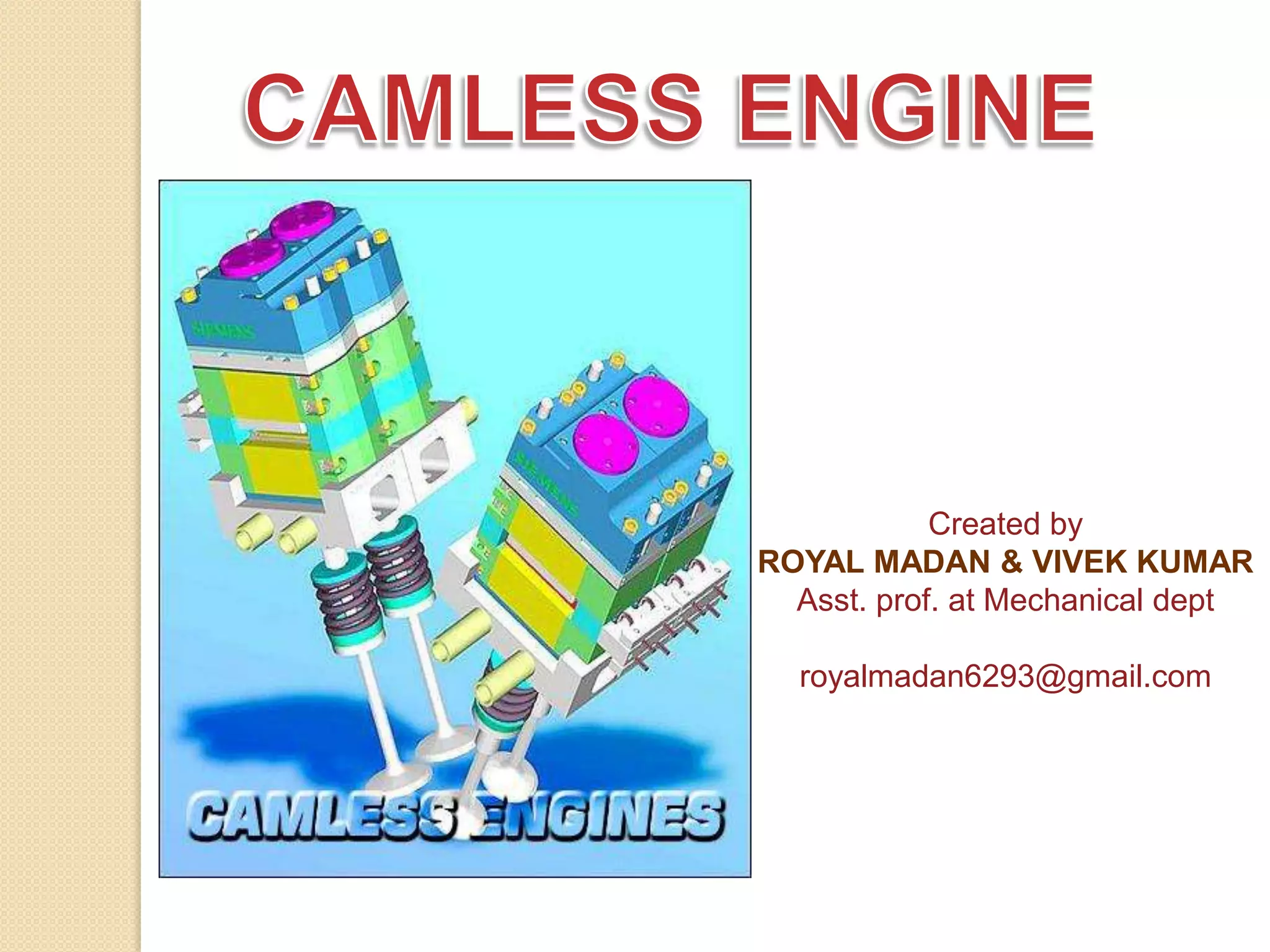 Camless engine by Royal Madan & Vivek Kumar | PPT