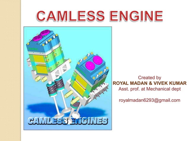 Camless engine by Royal Madan & Vivek Kumar | PPT