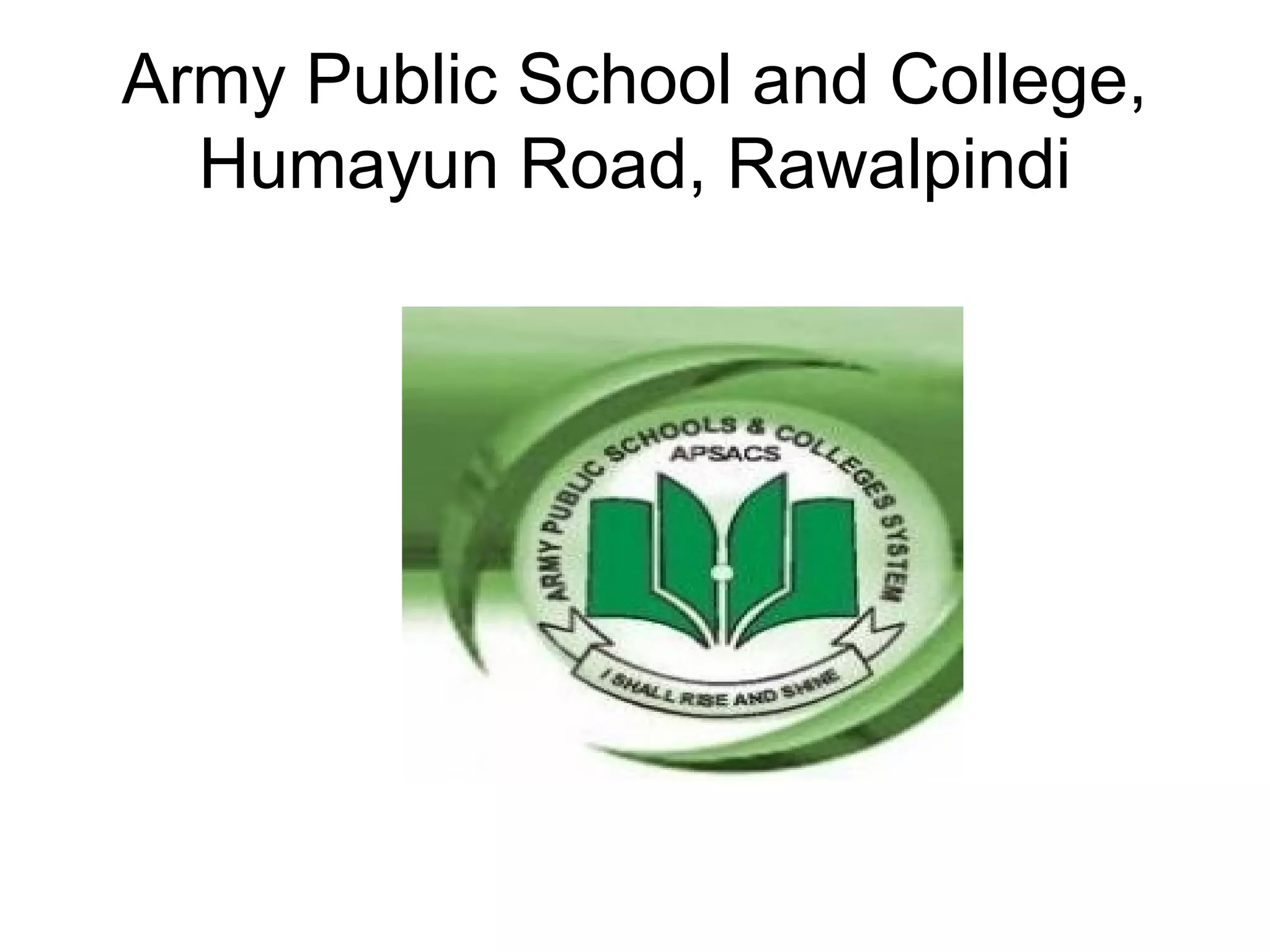 Army Public School and College Girls, Humayun Road, Rawalpindi | PPT