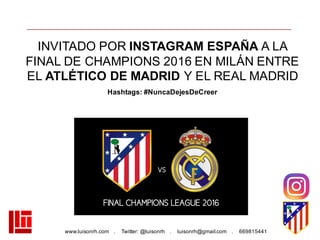 Invitado por Instagram España a la Final de Champions 2016 | PPT