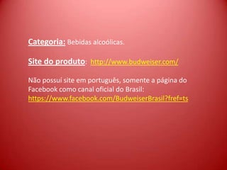 Campanha publicitária: Budweiser no Brasil | PPTX