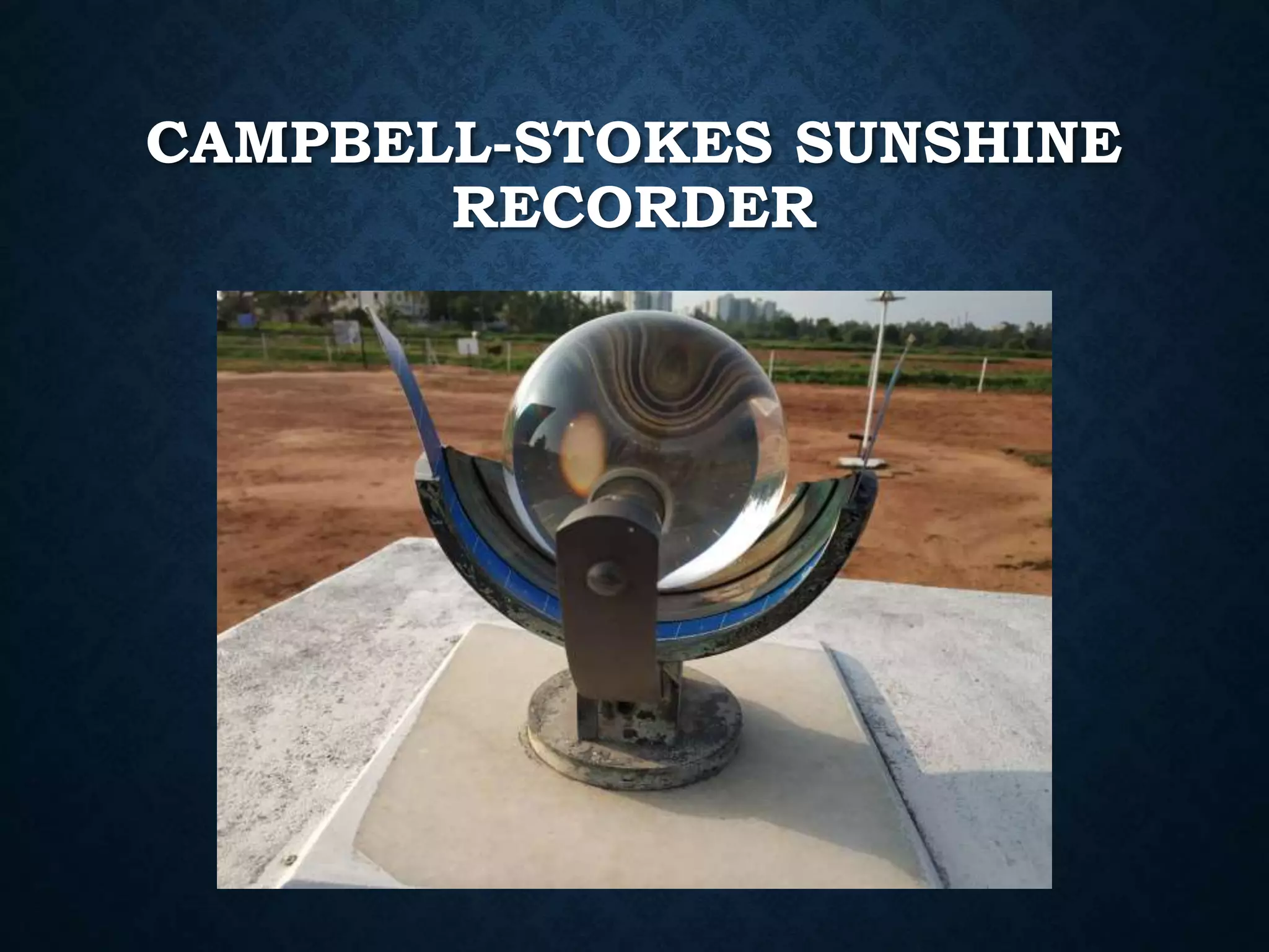 Agrometeorology: Campbell stokes sunshine recorder & Rain gauge | PPTX