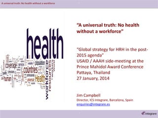 Jim Campbell: A universal truth: No health without a workforce | PPTX ...
