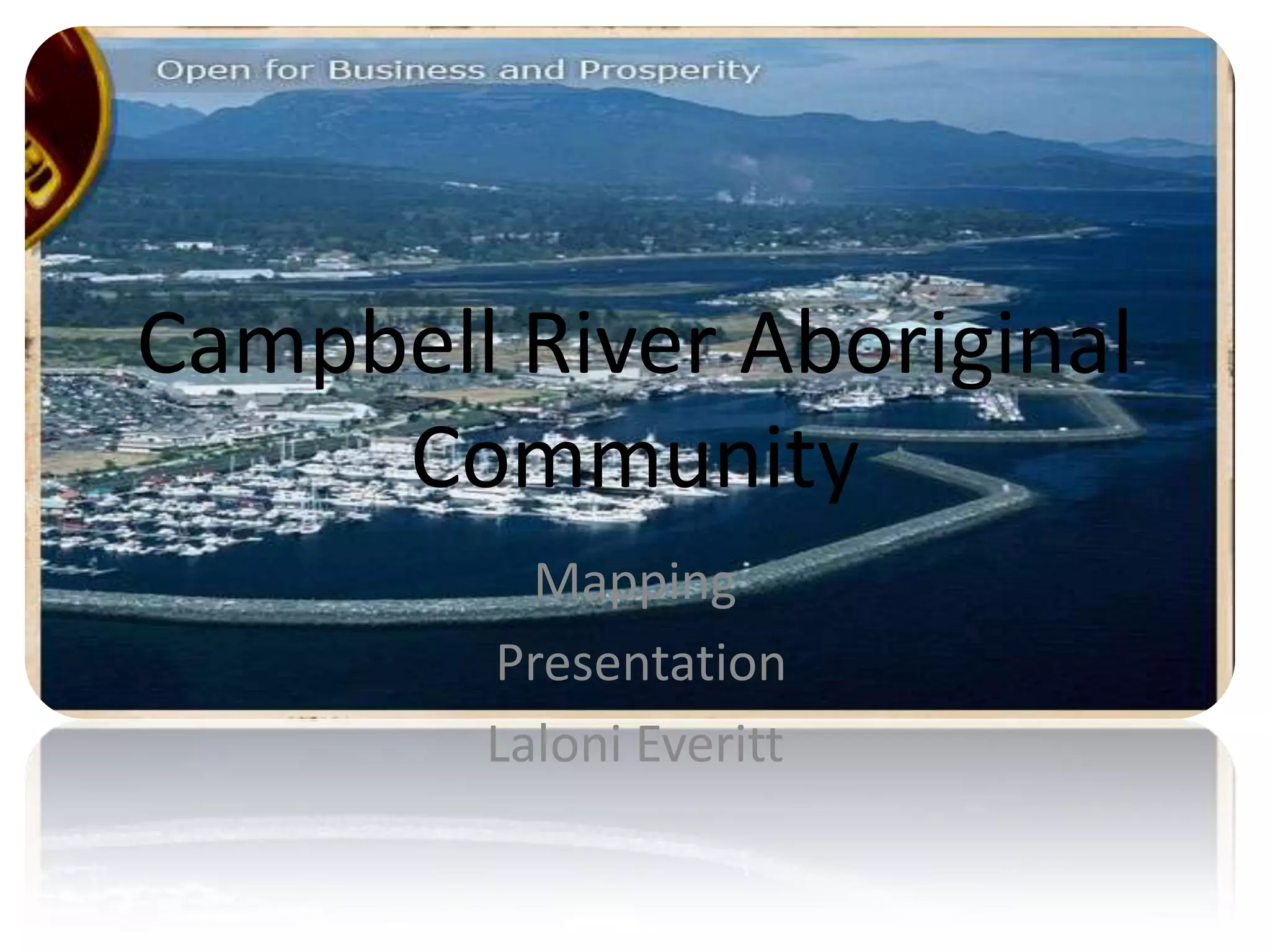 Campbell Rver Aboriginal Community Mapping Proposal | PPTX